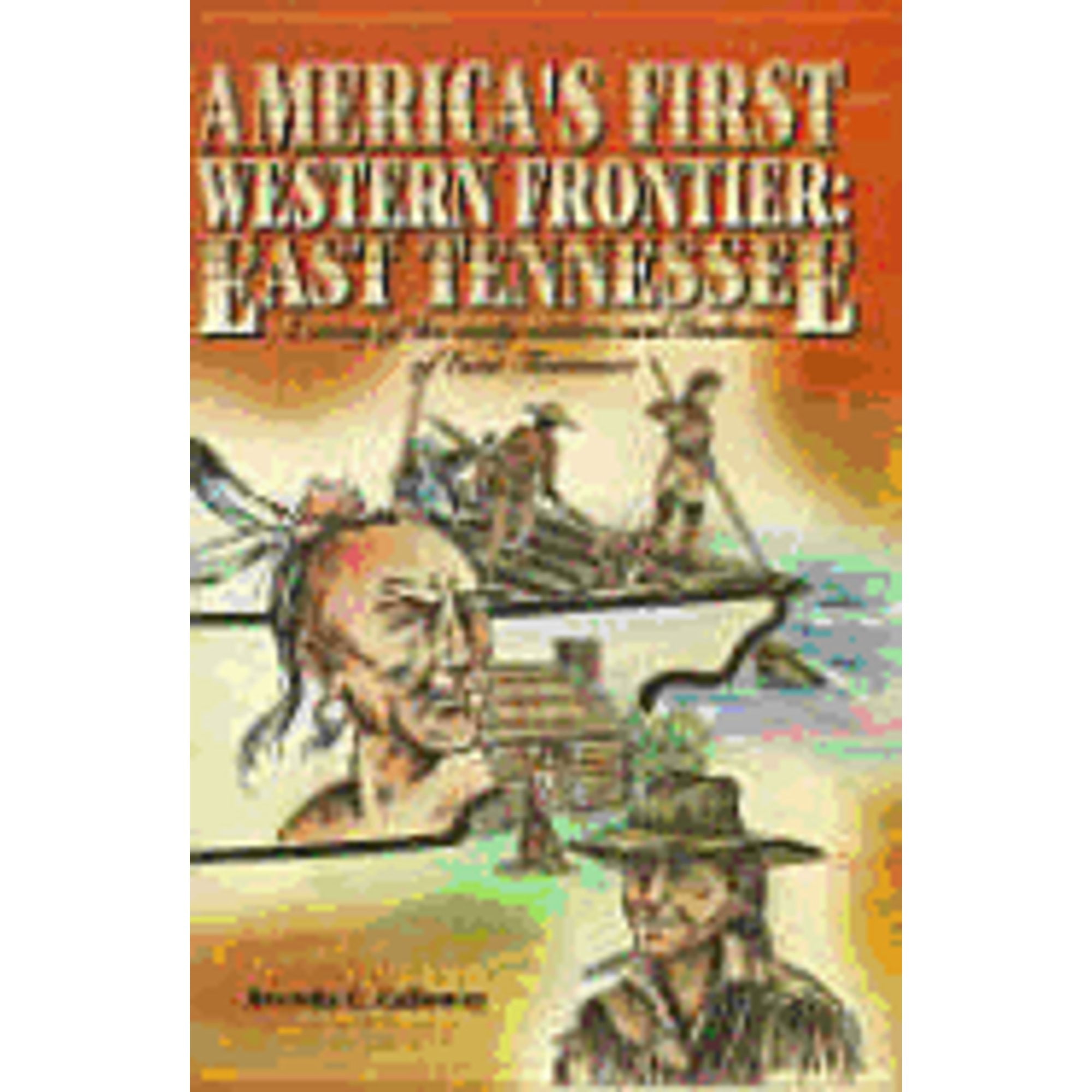 Pre-Owned Americas First Western Frontier: East Tennessee: A Story of ...
