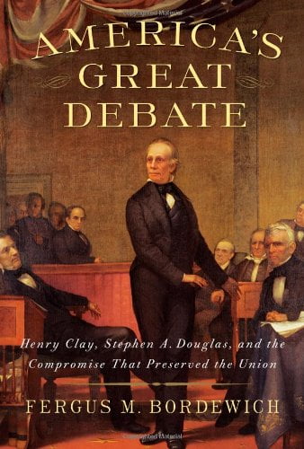 Pre-Owned Americas Great Debate: Henry Clay, Stephen A. Douglas, and the Compromise That ...