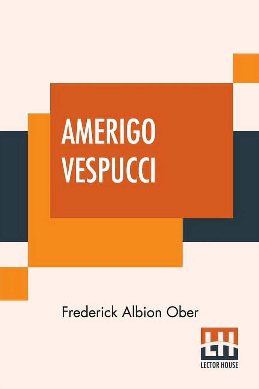 Amerigo Vespucci: Heroes Of American History - Walmart.com