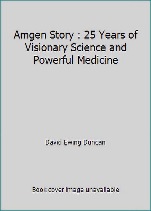 Pre-Owned Amgen Story : 25 Years of Visionary Science and Powerful ...