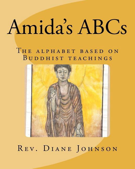 Amida's ABCs : An alphabet book based on Buddhist teachings. (Paperback ...