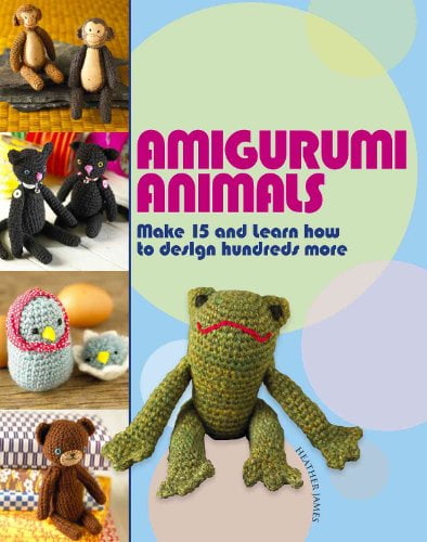 Pre-Owned Amigurumi Animals : 15 Patterns and Dozens of Techniques for ...