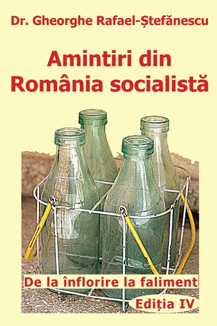 Amintiri Din Romania Amintiri din Romania socialista: De la inflorire ...