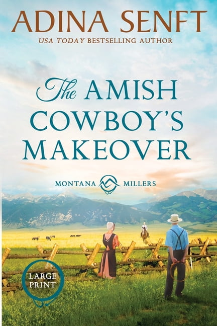 Amish Cowboys of Montana Large Print The Amish Cowboy's Makeover (Large ...