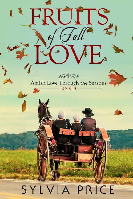 Amish Love Through the Seasons Fruits of Fall Love (Amish Love Through ...
