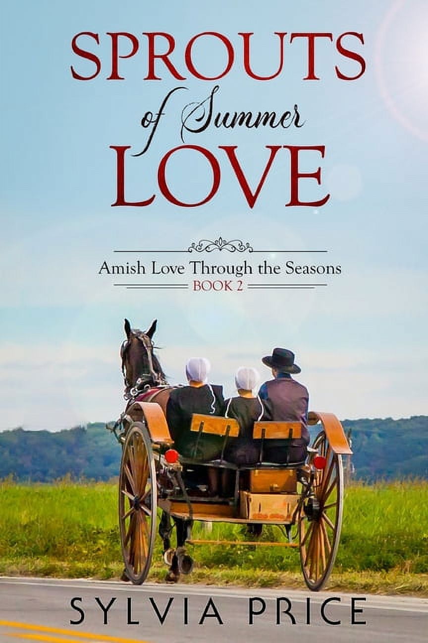 Amish Love Through the Seasons Sprouts of Summer Love (Amish Love ...