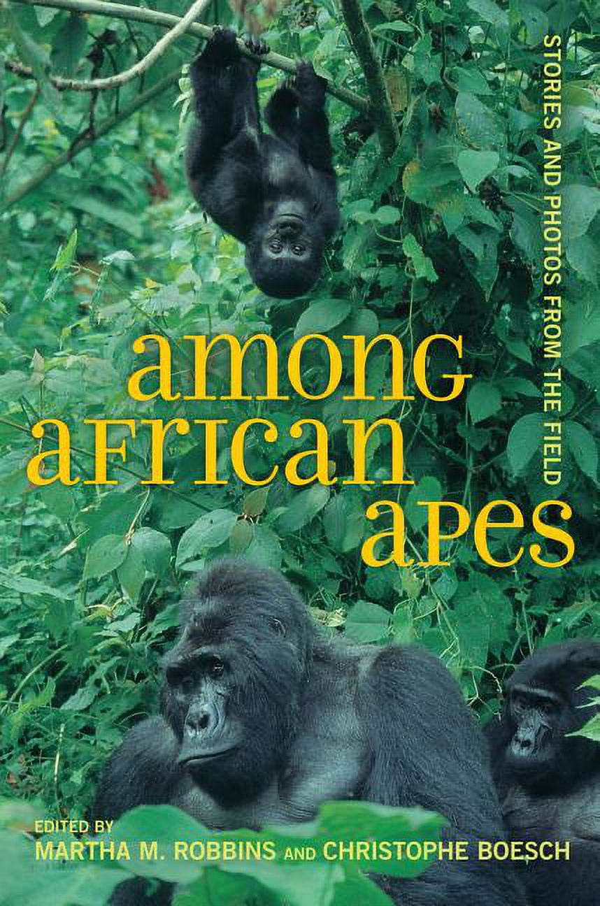 Among African Apes : Stories and Photos from the Field (Edition 1 ...