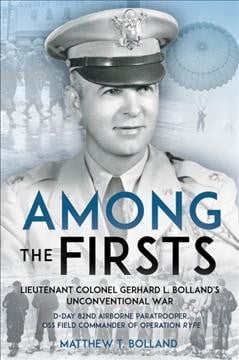 Pre-Owned Among the Firsts: Lieutenant Colonel Gerhard L. Bolland's ...