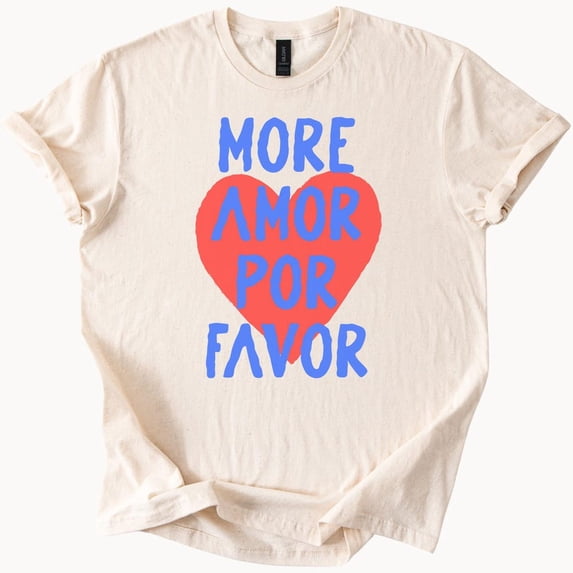 More Amor Por Favor Graphic Tee Shirt Spanish Love Heart Design ...