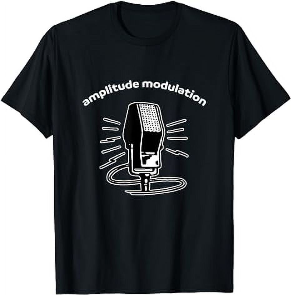 Amplitude Modulation AM Radio Broadcaster Ham Operator T-Shirt ...