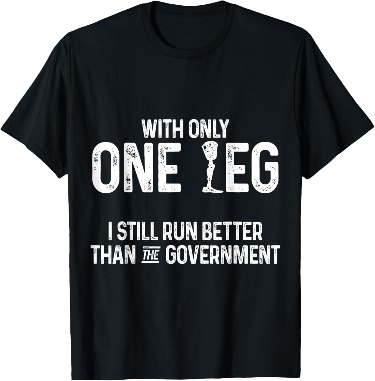 Amputee Humor Better Leg Funny Recovery Gifts T-Shirt - Walmart.com