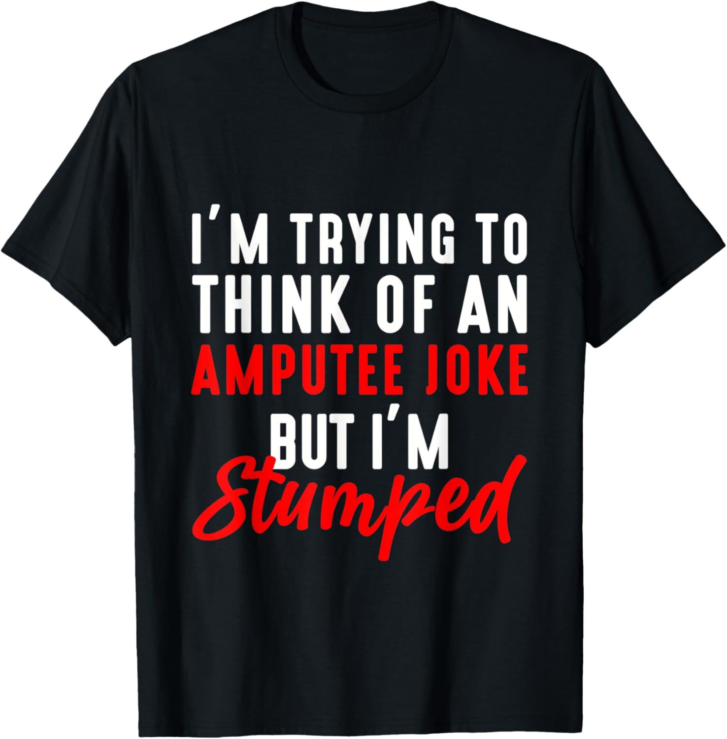 Amputee Humor Joke Leg Arm Funny Recovery T-Shirt - Walmart.com