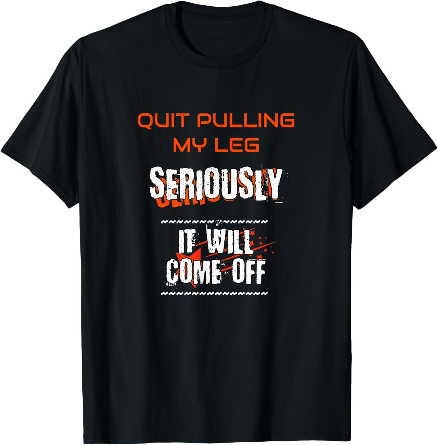 Amputee Humor - Quit Pulling My Leg T-Shirt - Walmart.com