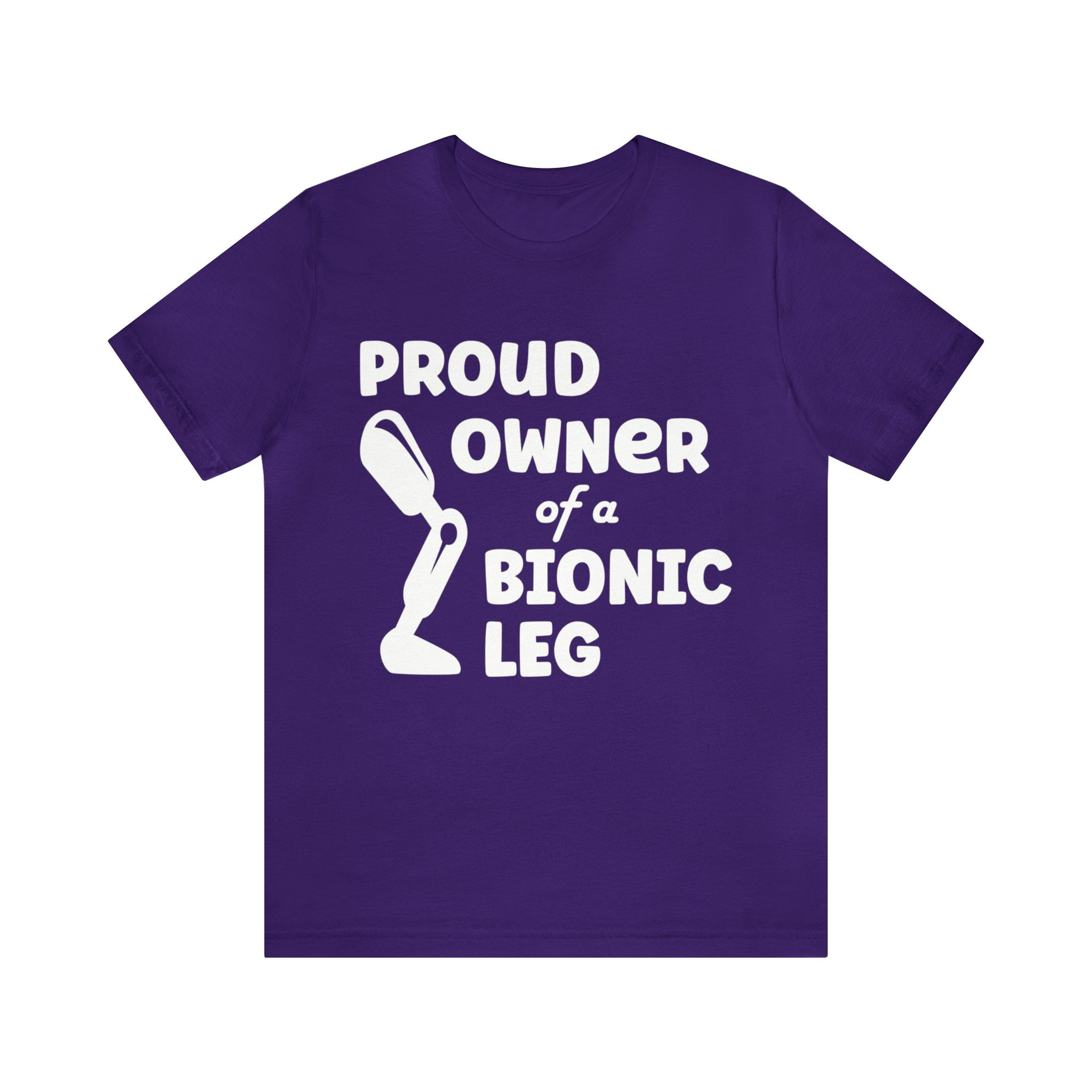 Amputee Humor TShirt “Proud owner of a bionic leg” crew neck shirt ...