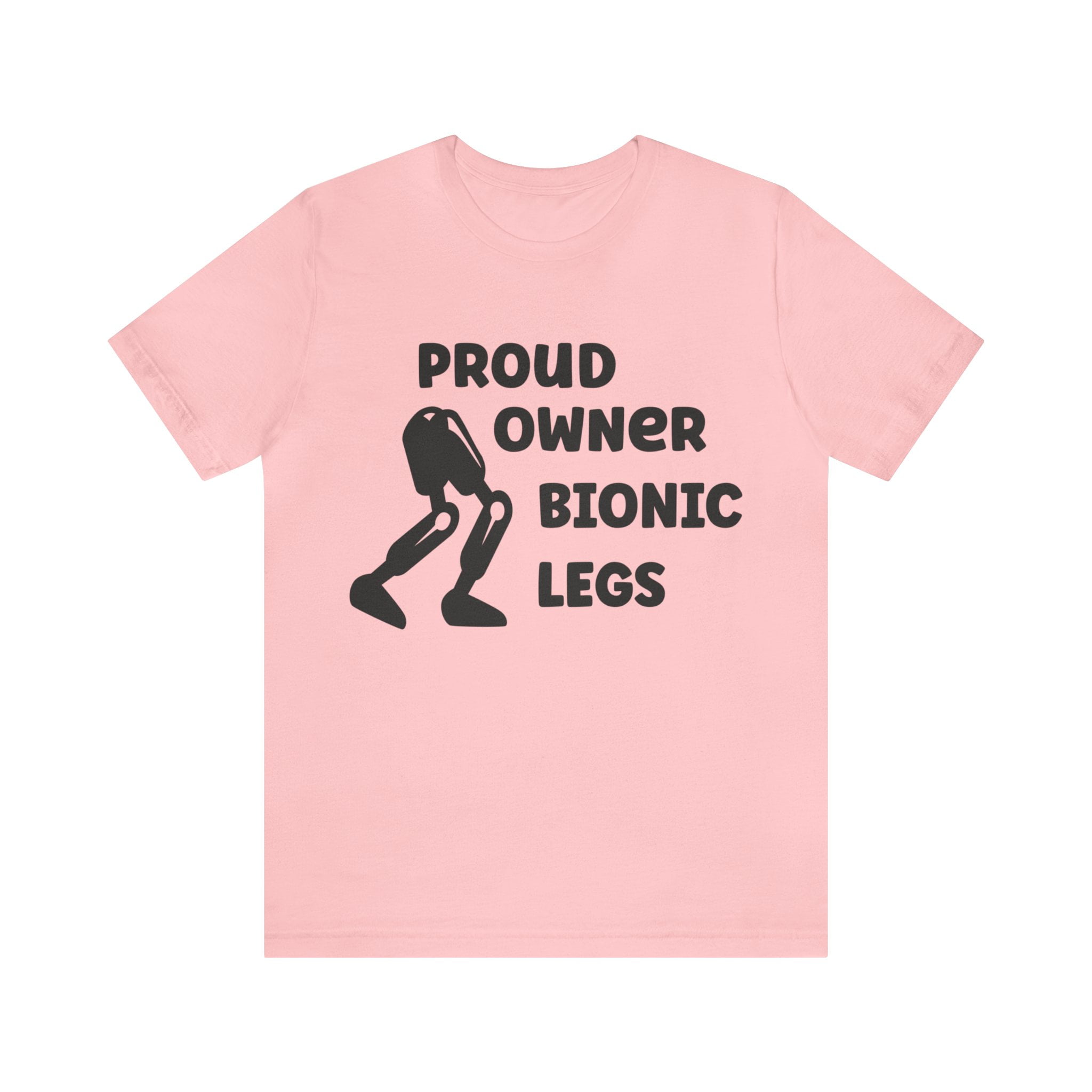 Amputee Humor TShirt “Proud owner of bionic legs” Crew Neck - Walmart.com