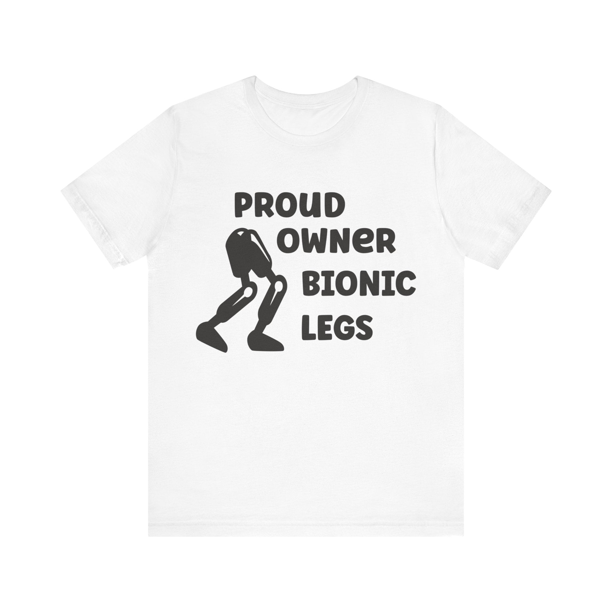 Amputee Humor TShirt “Proud owner of bionic legs” Crew Neck - Walmart.com