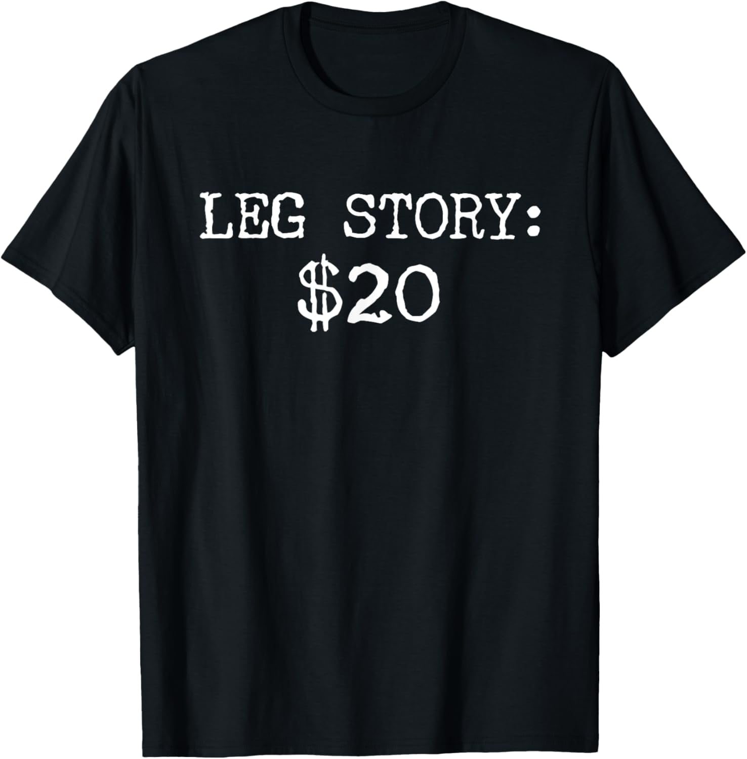 Amputee Leg Story Humor Funny Quote T-Shirt - Walmart.com