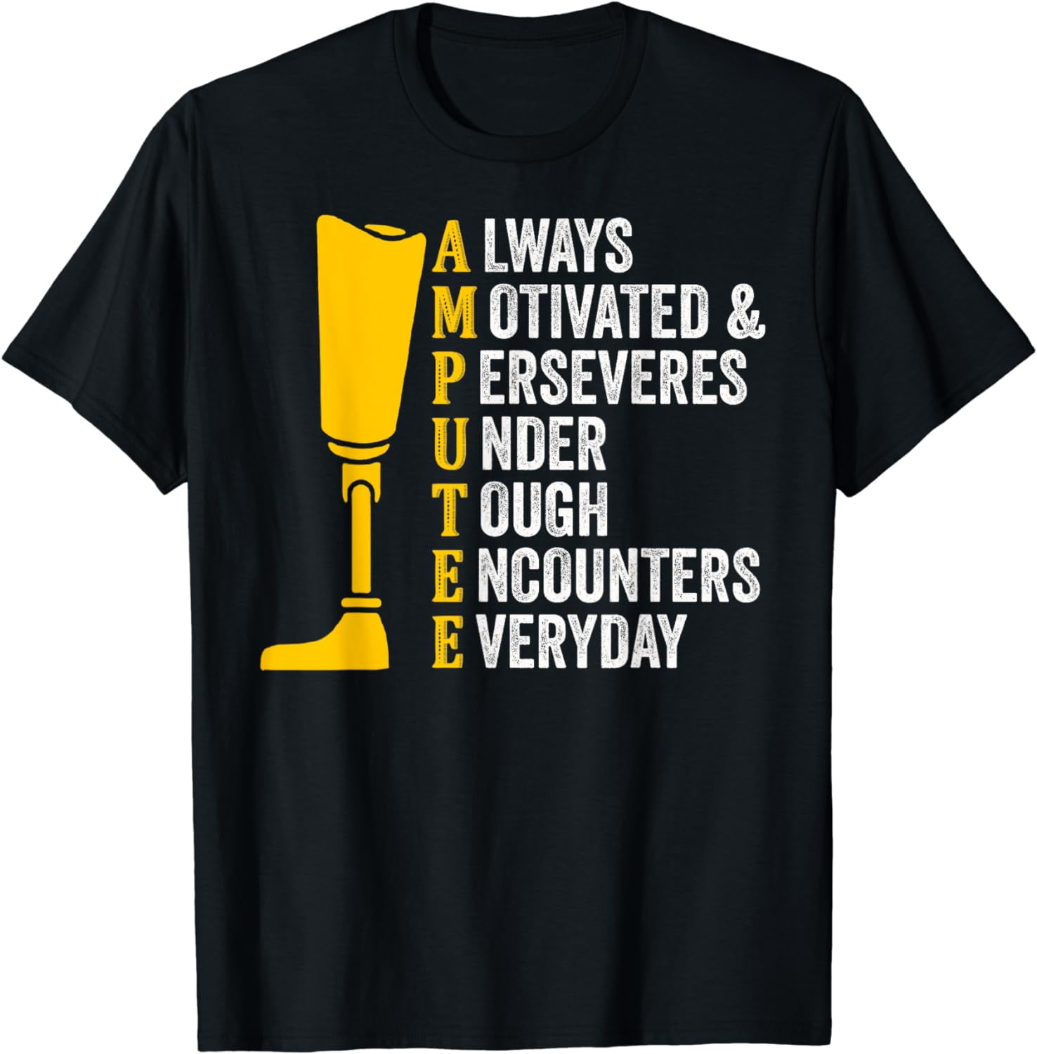 Amputee Quote Prosthetic Leg Arm Amputation T-Shirt - Walmart.com