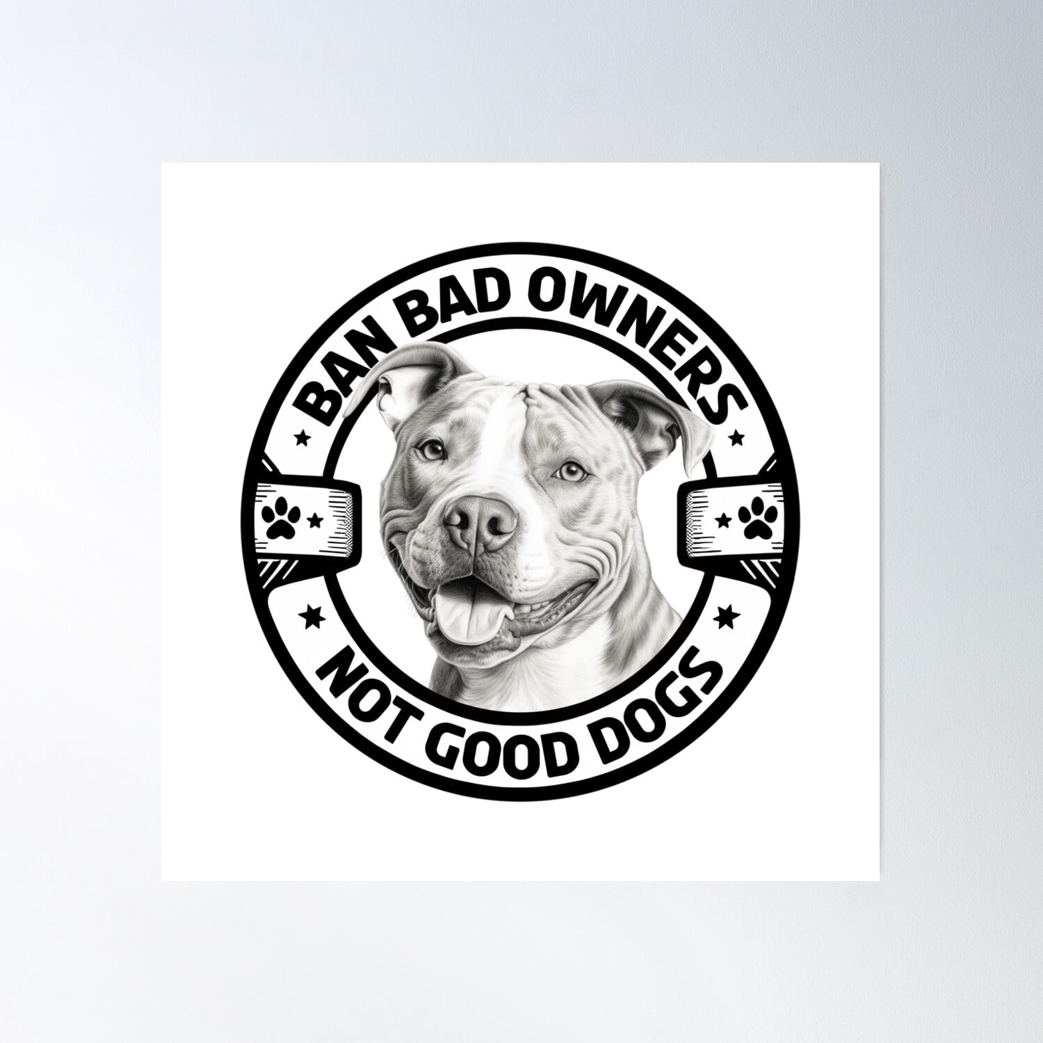 Amstaff - Ban Bad Owners, Not Good Dogs Poster Wall Art, Modern Wall ...