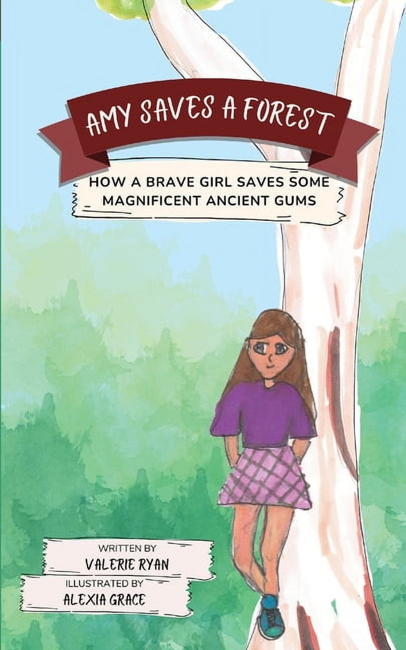 Amy Saves a Forest: How a Brave Girl Saves Some Magnificent Ancient ...