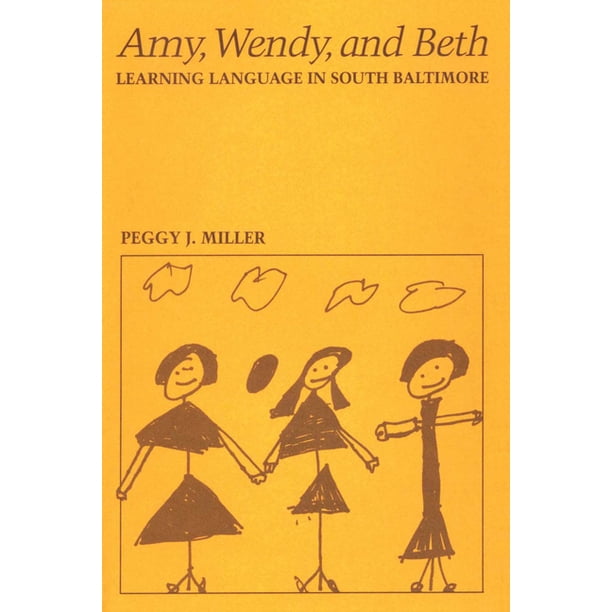 Amy, Wendy, and Beth: Learning Language in South Baltimore, (Paperback ...