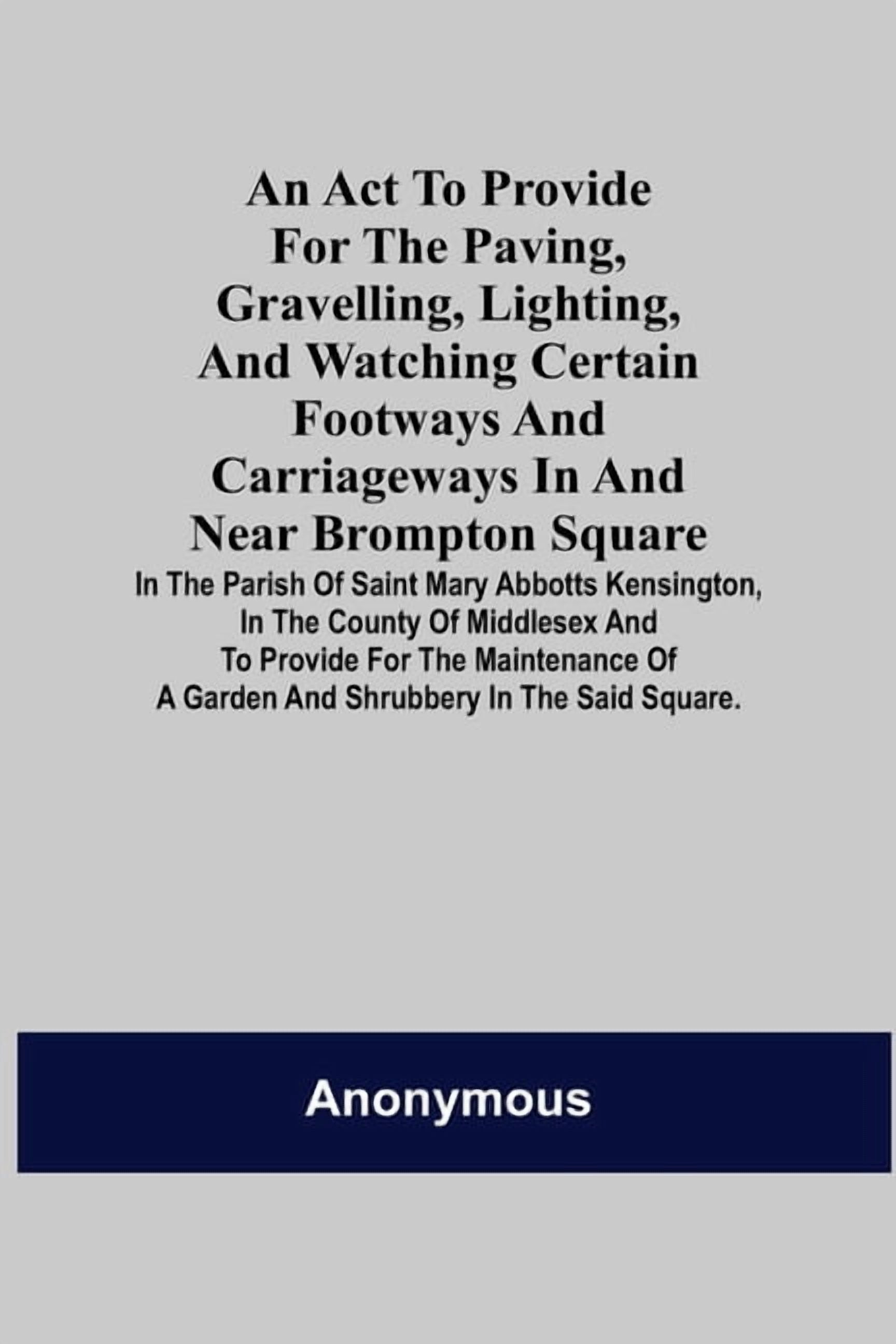An Act to Provide for the Paving, Gravelling, Lighting, and Watching ...