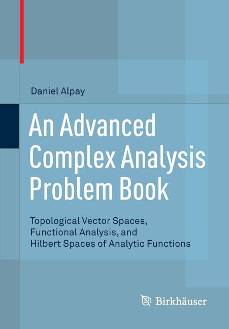 An Advanced Complex Analysis Problem Book: Topological Vector Spaces ...