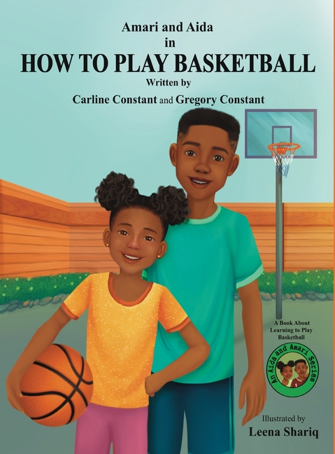 An Aida and Amari Amari and Aida in How To Play BASKETBALL: A Book About Basketball Gametime ...