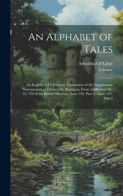 An Alphabet of Tales: An English 15Th Century Translation of the ...