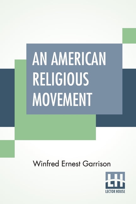 An American Religious Movement: A Brief History Of The Disciples Of ...