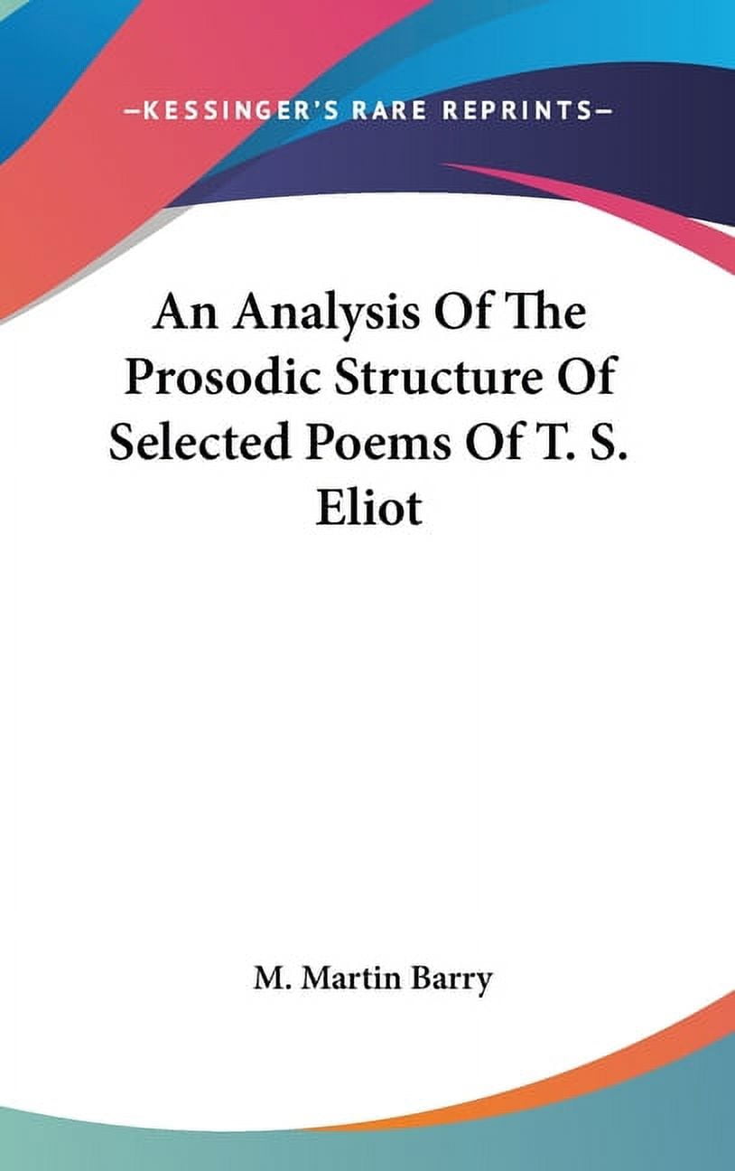 An Analysis Of The Prosodic Structure Of Selected Poems Of T. S. Eliot ...