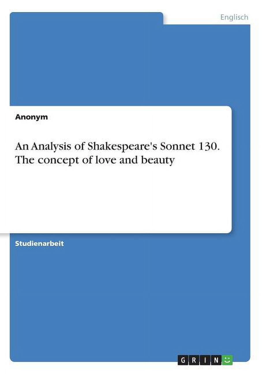 An Analysis of Shakespeare's Sonnet 130. The concept of love and beauty ...