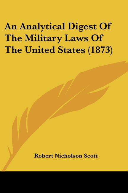 An Analytical Digest Of The Military Laws Of The United States (1873 ...