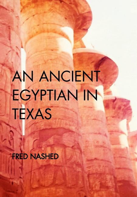 An Ancient Egyptian in Texas, (Hardcover) - Walmart.com