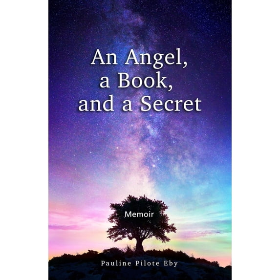 An Angel, a Book, and a Secret: Memoir, (Paperback) - Walmart.com