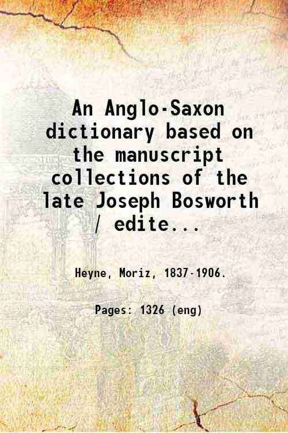 An Anglo-Saxon dictionary based on the manuscript collections of the ...