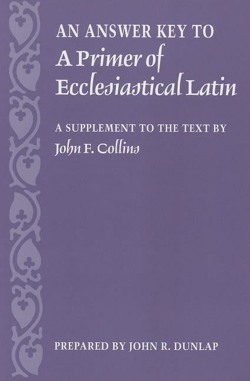 An Answer Key to a Primer of Ecclesiastical Latin (Paperback) - Walmart ...