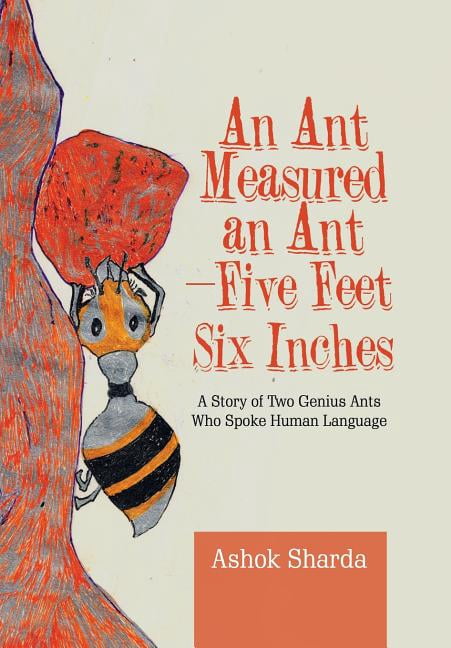An Ant Measured an Ant-Five Feet Six Inches : A Story of Two Genius ...