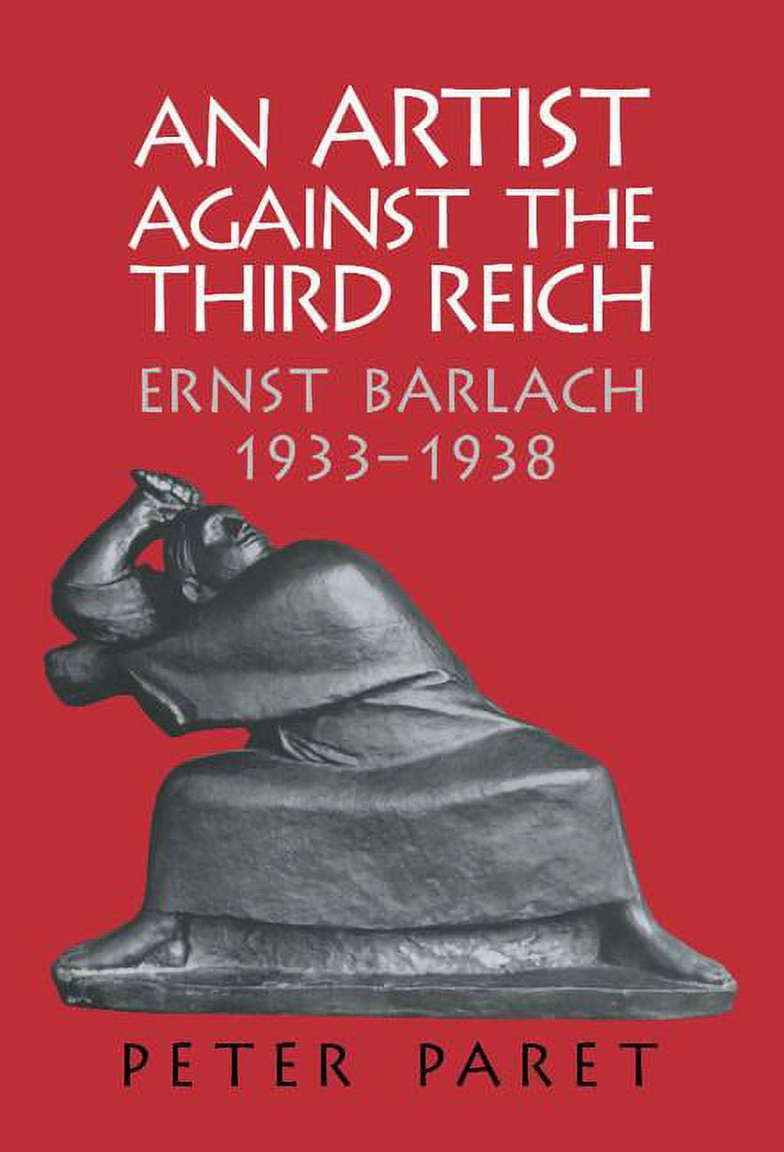 An Artist Against the Third Reich: Ernst Barlach, 1933 1938, (Hardcover ...