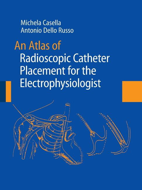 An Atlas of Radioscopic Catheter Placement for the Electrophysiologist ...