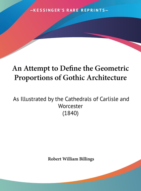 An Attempt to Define the Geometric Proportions of Gothic Architecture ...