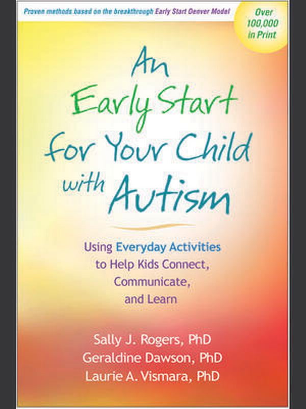 An Early Start for Your Child with Autism: Using Everyday Activities to Help Kids Connect ...