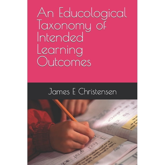An Educological Taxonomy of Intended Learning Outcomes, (Paperback ...