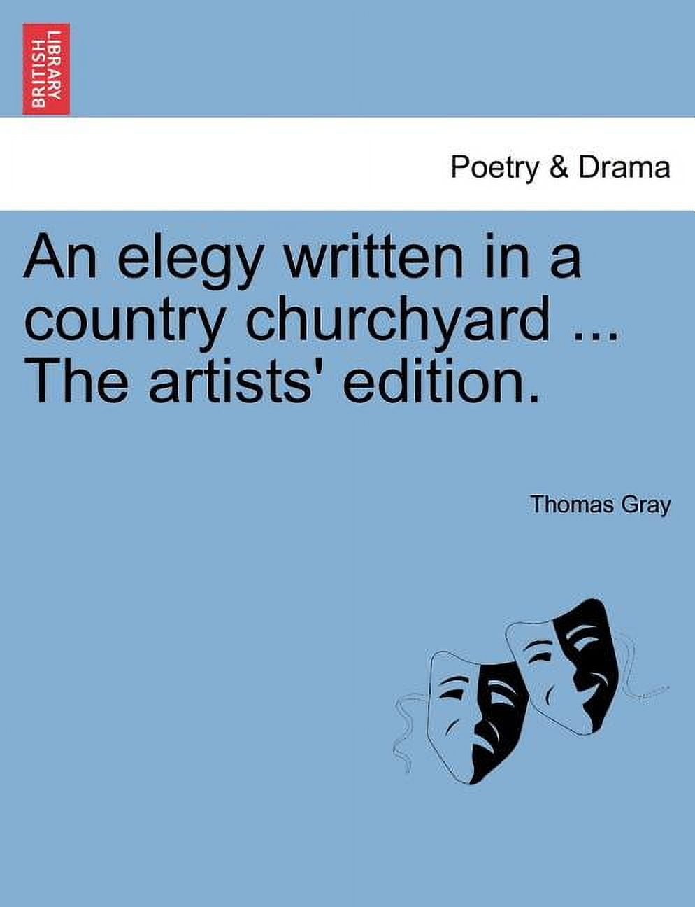 An Elegy Written in a Country Churchyard ... the Artists' Edition ...