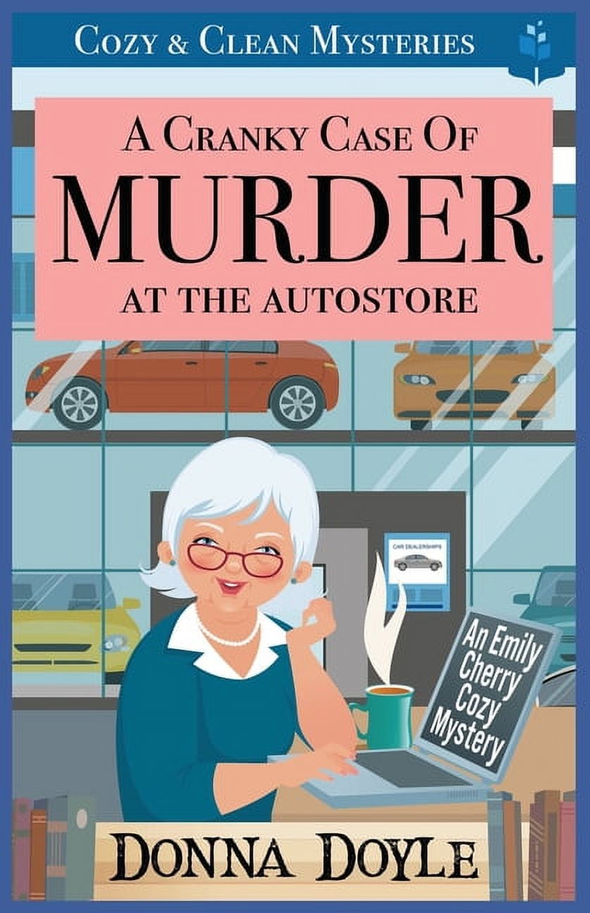An Emily Cherry Cozy Mystery: A Cranky Case of Murder At The Autostore ...