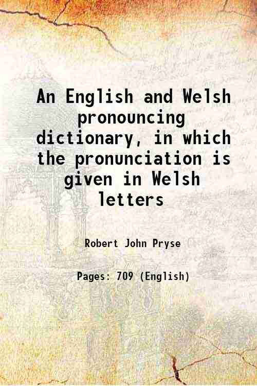 An English and Welsh pronouncing dictionary, in which the pronunciation ...