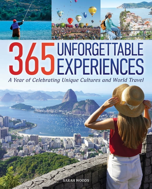 365 Unforgettable Experiences: A Year of Celebrating Unique Cultures ...