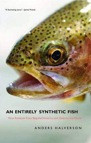 Pre-Owned An Entirely Synthetic Fish : How Rainbow Trout Beguiled ...