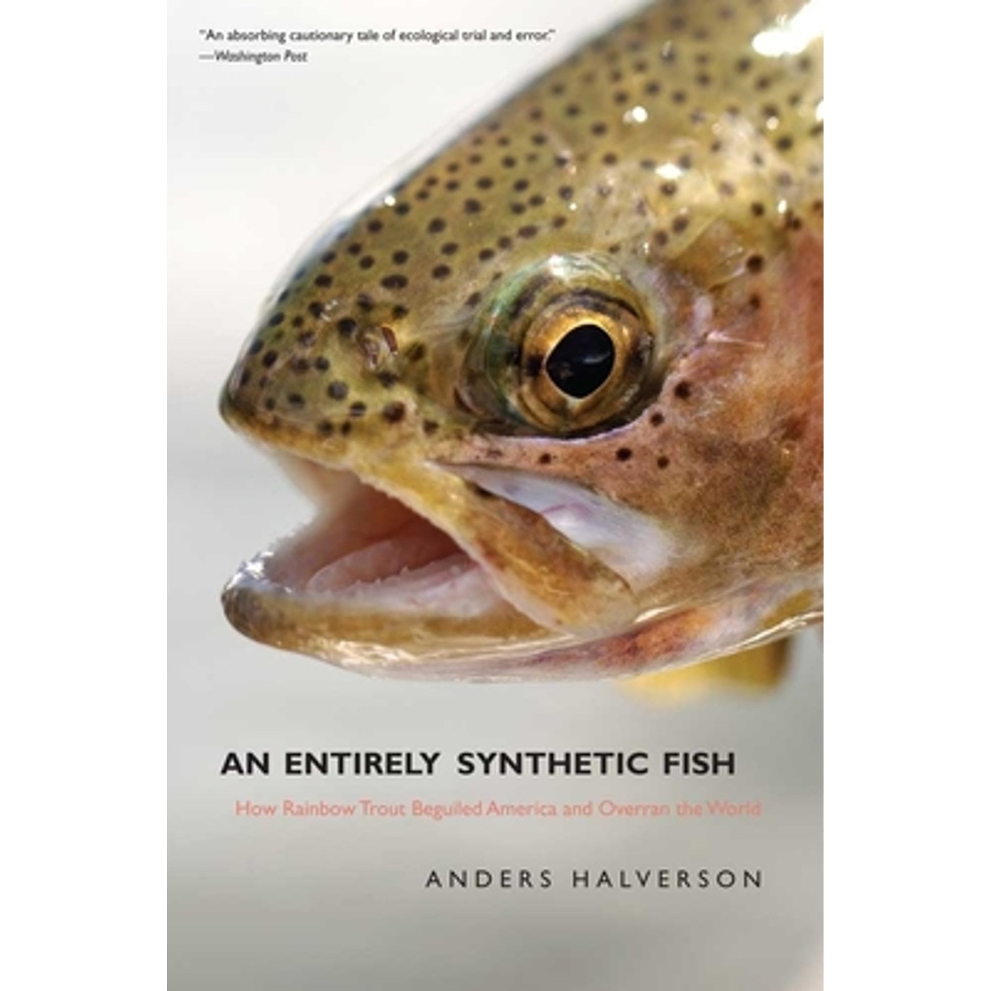 Pre-Owned An Entirely Synthetic Fish: How Rainbow Trout Beguiled ...
