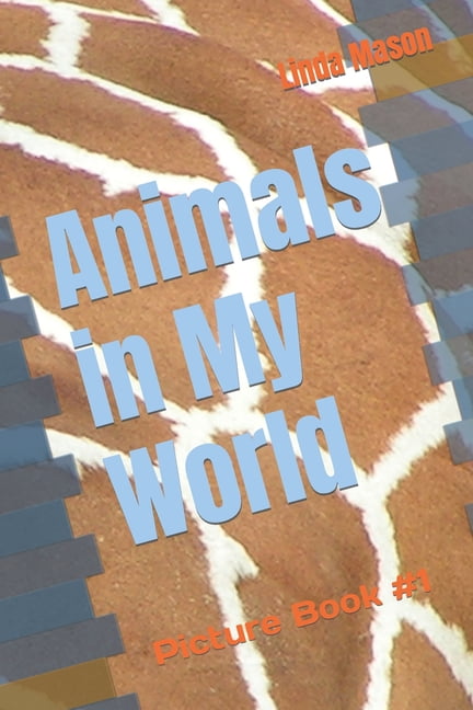 An Environmental Collection for Tots Animals in My World: Picture Book ...